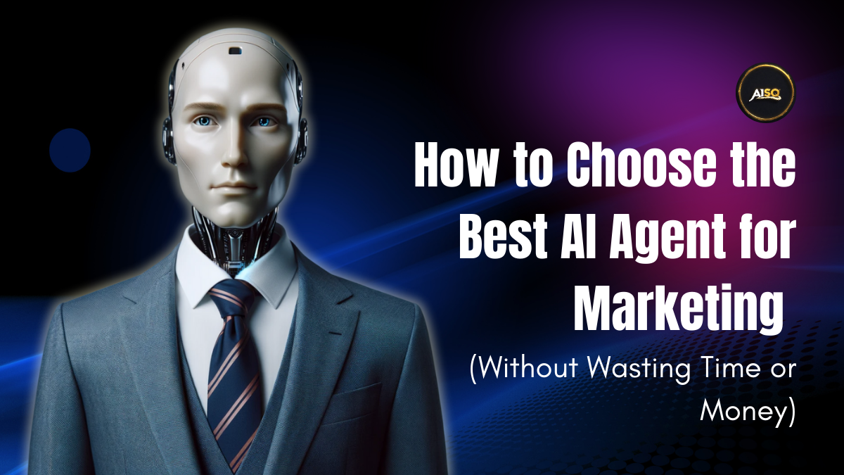 How to Choose the Best AI Agent for Marketing (Without Wasting Time)